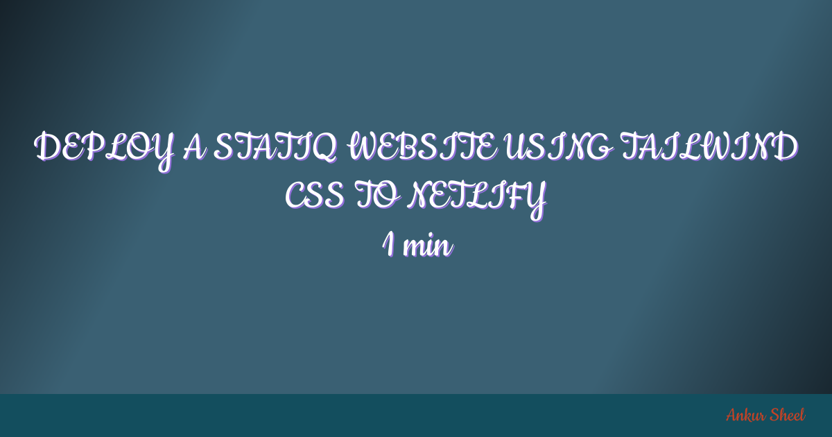 Deploy A Statiq Website Using Tailwind Css To Netlify