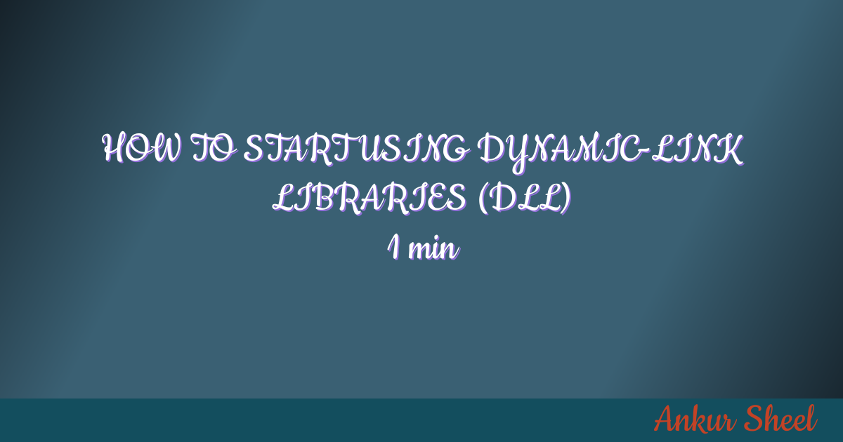 How to start using Dynamic-link libraries (DLL)