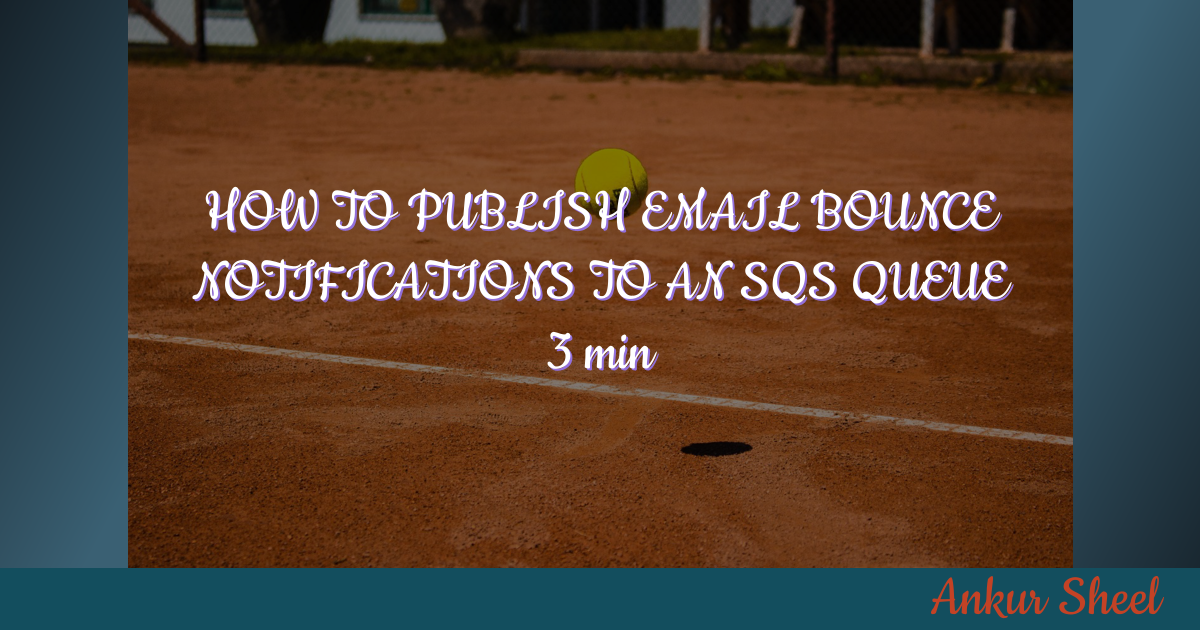 How to publish email bounce notifications to an SQS queue