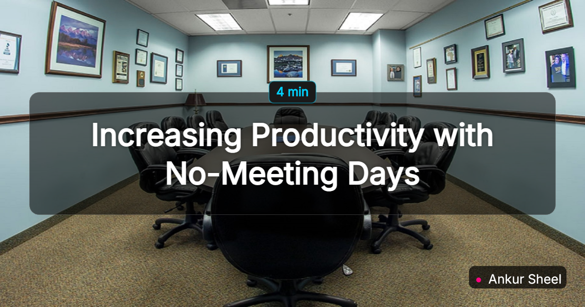 Increasing Productivity with No-Meeting Days