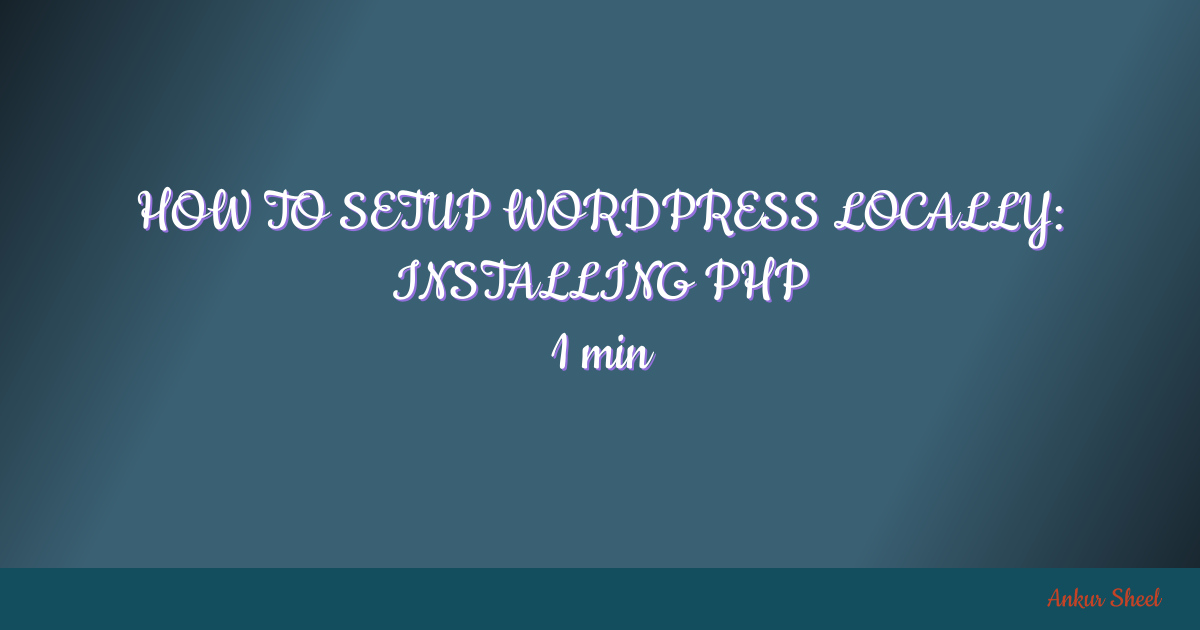 How To Setup Wordpress Locally Installing Php 9941