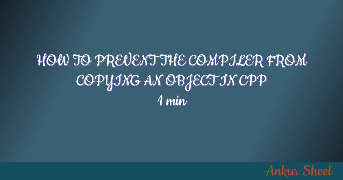 How to prevent the compiler from copying an object in cpp
