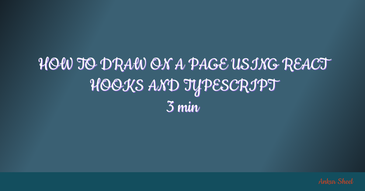How To Draw On A Page Using React Hooks And Typescript