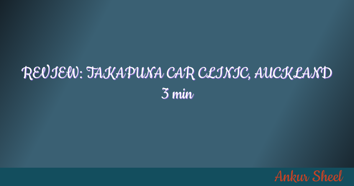 Review: Takapuna Car Clinic, Auckland