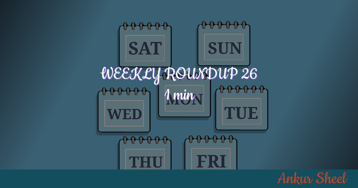 Weekly Roundup 26